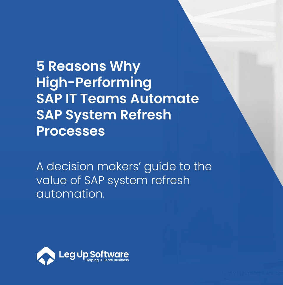 5 Reasons Why High-Performing SAP IT Teams Automate SAP System Refresh ... 5 Reasons Why High-Performing SAP IT Teams Automate SAP System Refresh ...